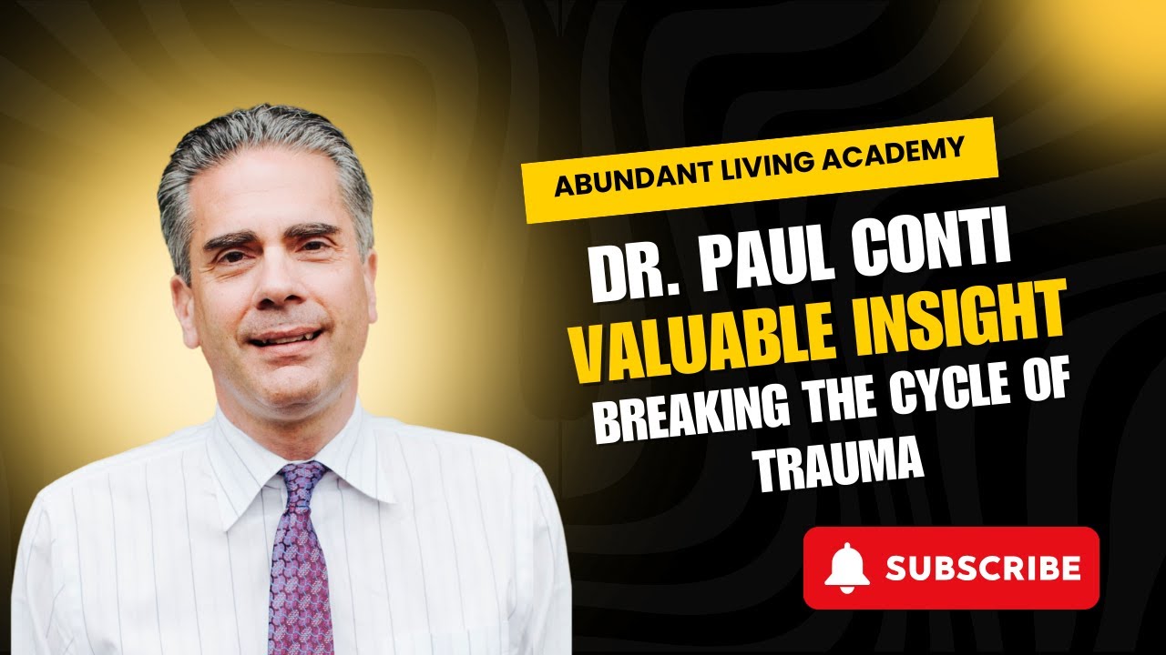 Breaking the Cycle of Trauma: Insights from Dr. Paul Conti - YouTube