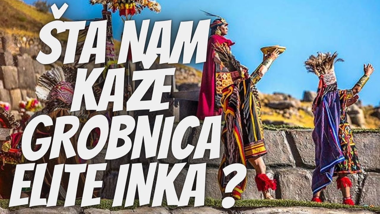 Šta nam Grobnica Elite Inka Kaže o Njima i Njihovoj Kulturi? - YouTube