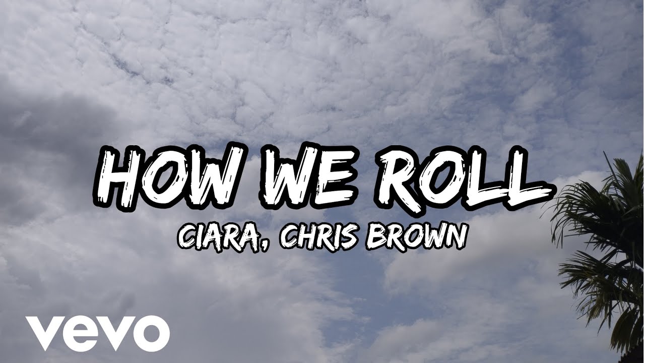 Ciara , Chris Brown - How We Roll ( Lyrics) - YouTube