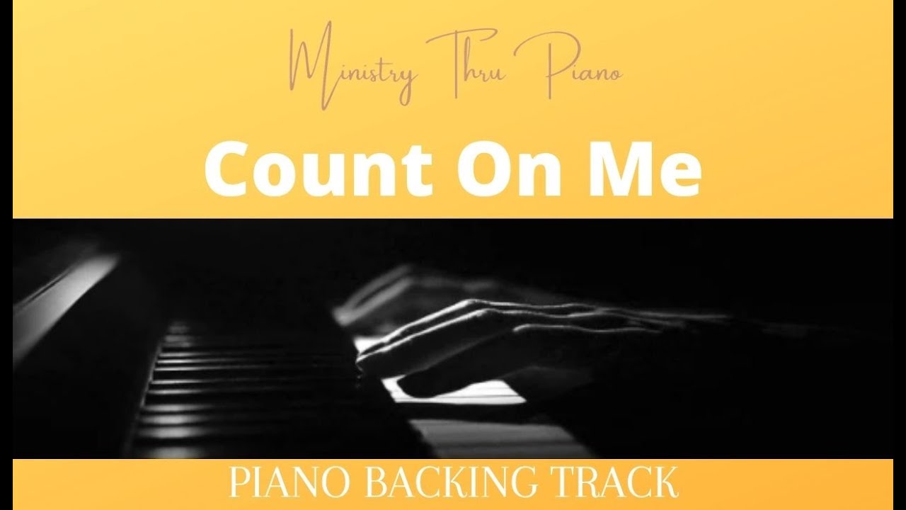 Count On Me PIANO ACCOMPANIMENT - YouTube