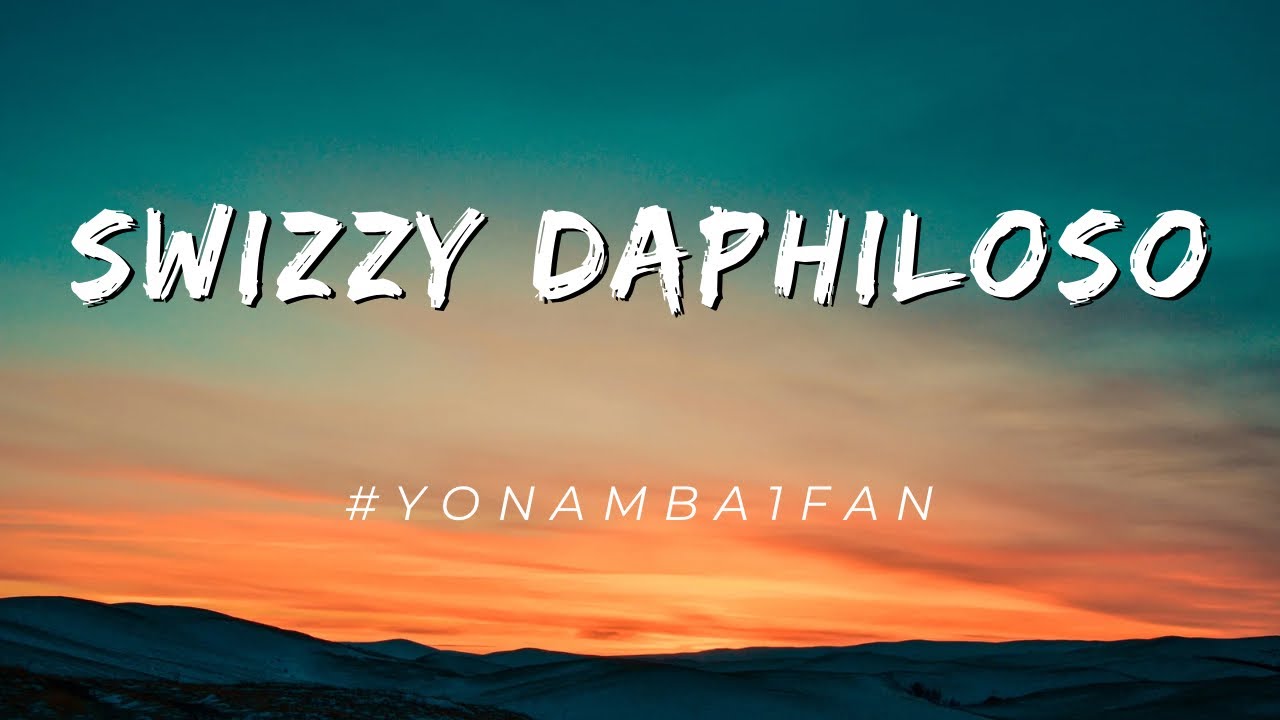 Yo Namba 1 fan - Swizzy Daphilaso - YouTube