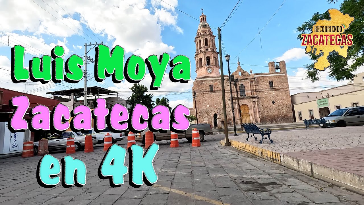 LUIS MOYA, ZACATECAS EN 4K - YouTube