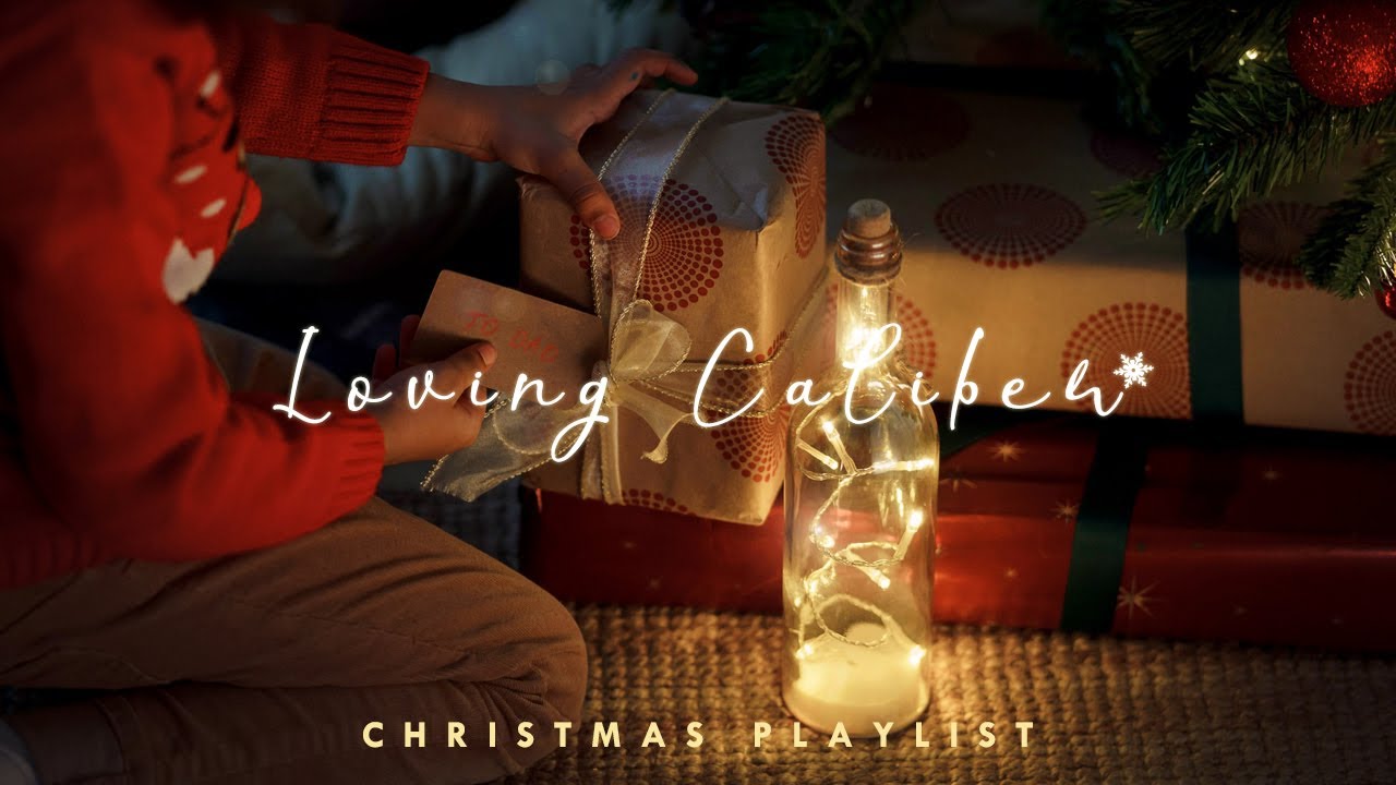 Loving Caliber - Christmas Songs Playlist 🎄 - YouTube