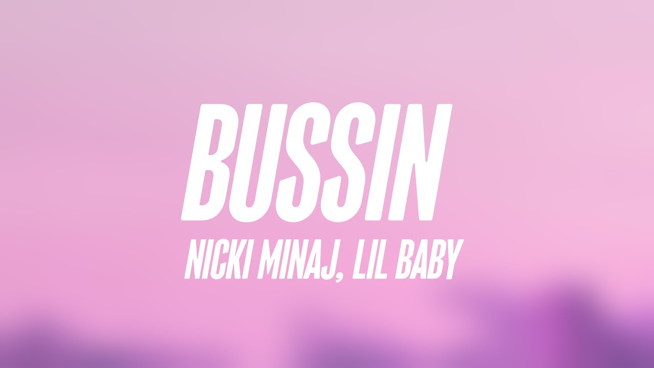 Bussin - Nicki Minaj, Lil Baby -Lyric Song- 💦 - YouTube