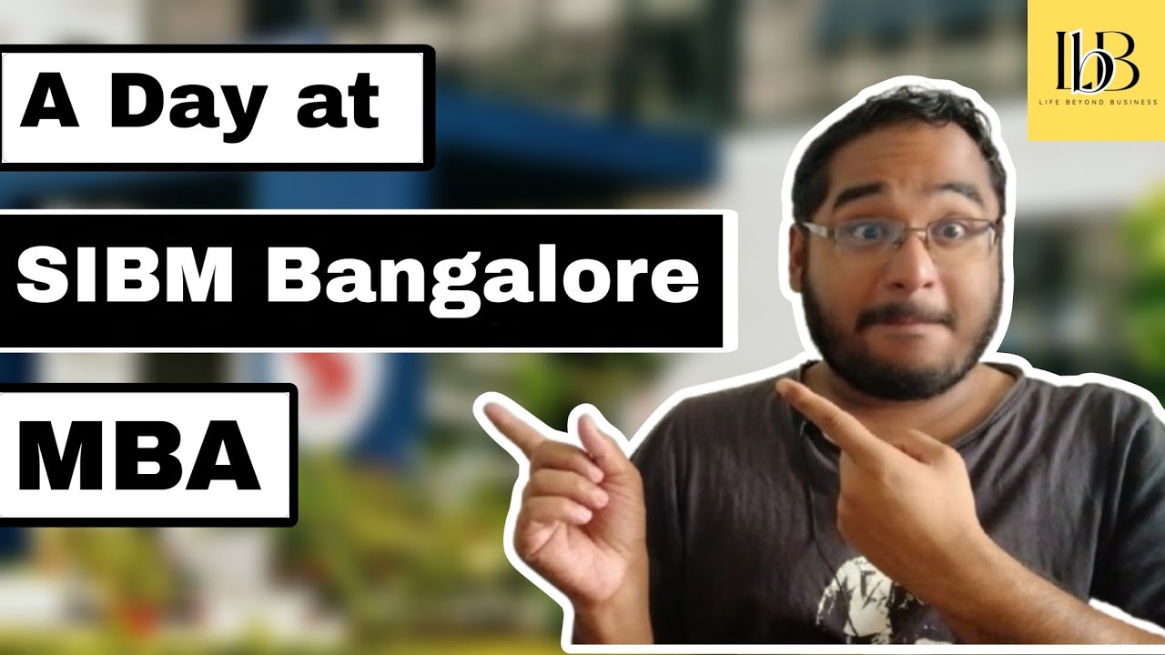 Life at SIBM Bengaluru | A Day at SIBM Bangalore | MBA Placement & Fees ...