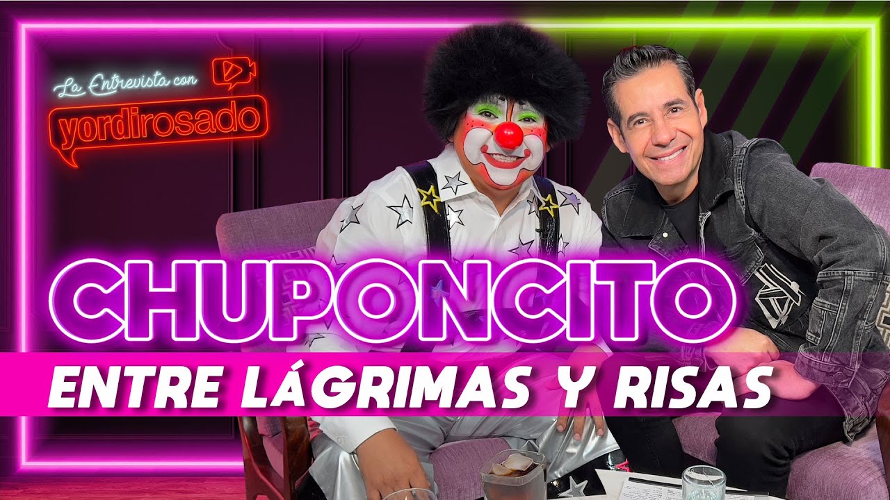 CHUPONCITO, entre LÁGRIMAS y RISAS | La entrevista con Yordi Rosado ...