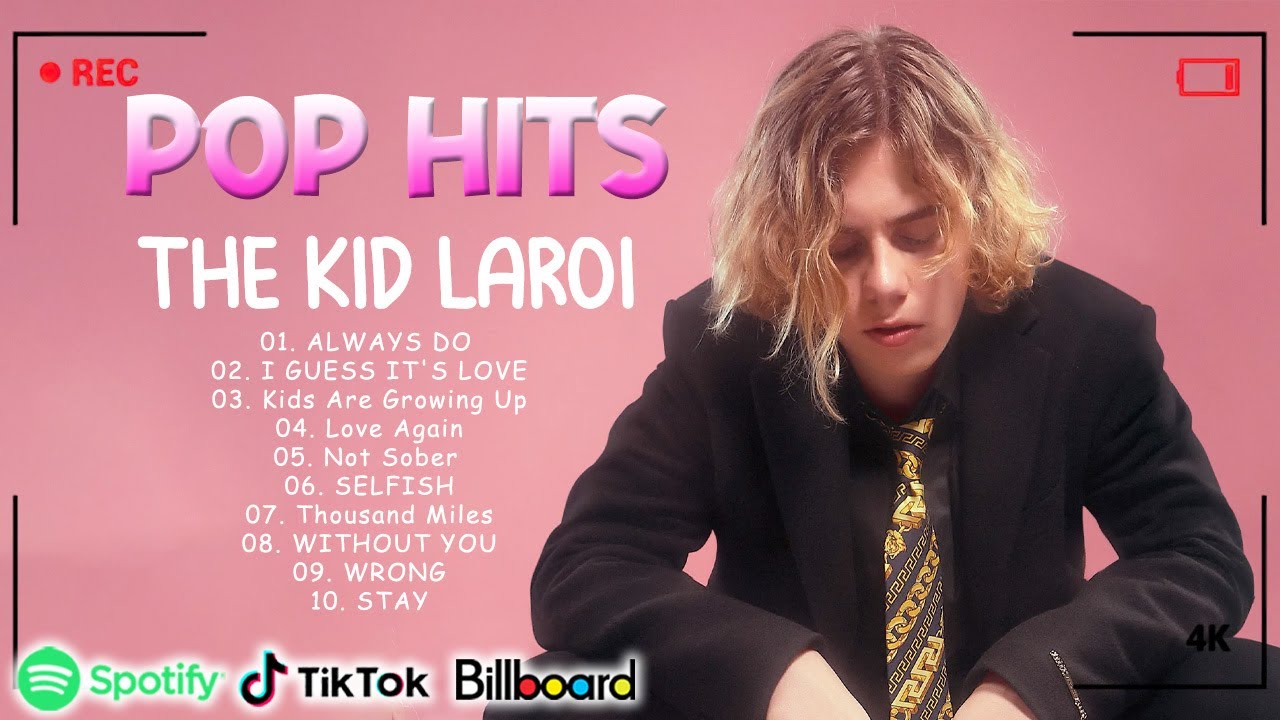 T H E K I D L A R O I - Greatest Hits 2023 | The Very Best Songs Of The ...