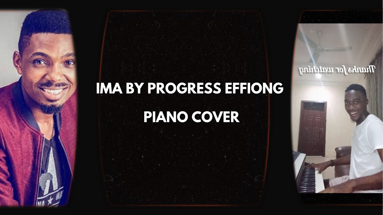 IMA BY PROGRESS EFFIONG (PIANO COVER-DOMIKEYZZ) - YouTube