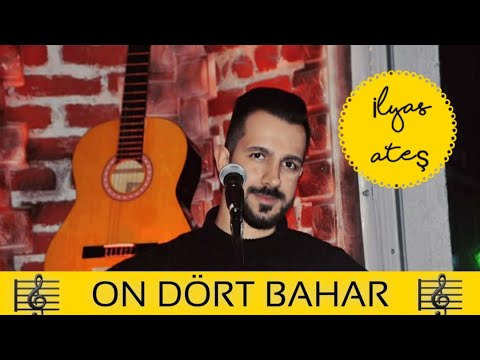 İlyas Ateş - OnDört Bahar (Akustik Cover)