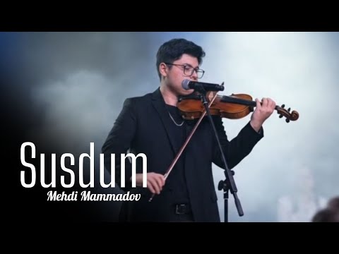 Mehdi Mammadov - Susdum (Rəsmi Musiqi Videosu)