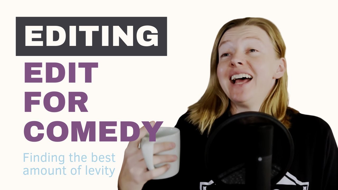 EDITING: Edit for Comedy - YouTube