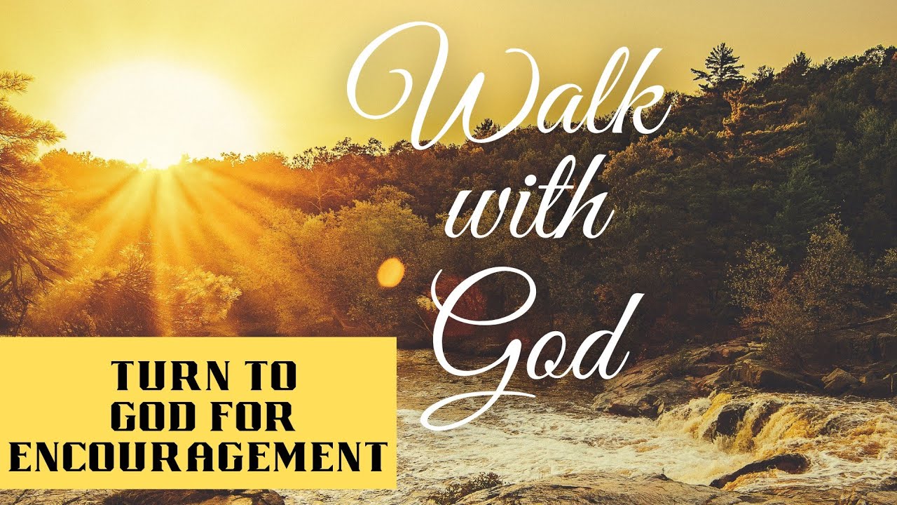 Turn to God for Encouragement | Walk with God | Peaceful, Calming ...