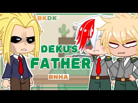 Deku's Father Issues || Dad Might || BakuDeku || BNHA || Gacha Club