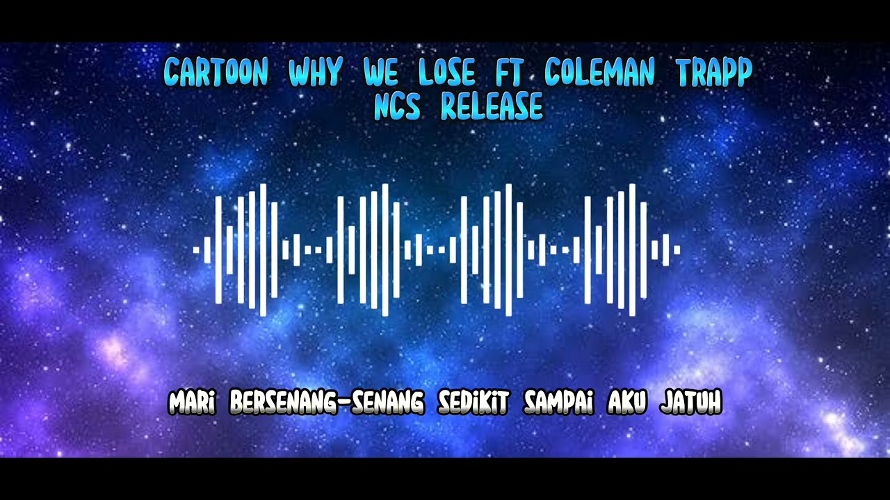 Cartoon Why We Lose feat Coleman Trapp - NCS Release [ Lirik Lagu ...