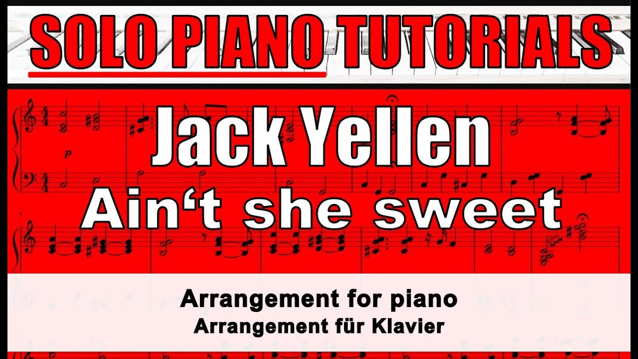 JACK YELLEN - Ain't she sweet - score for SOLO PIANO - YouTube