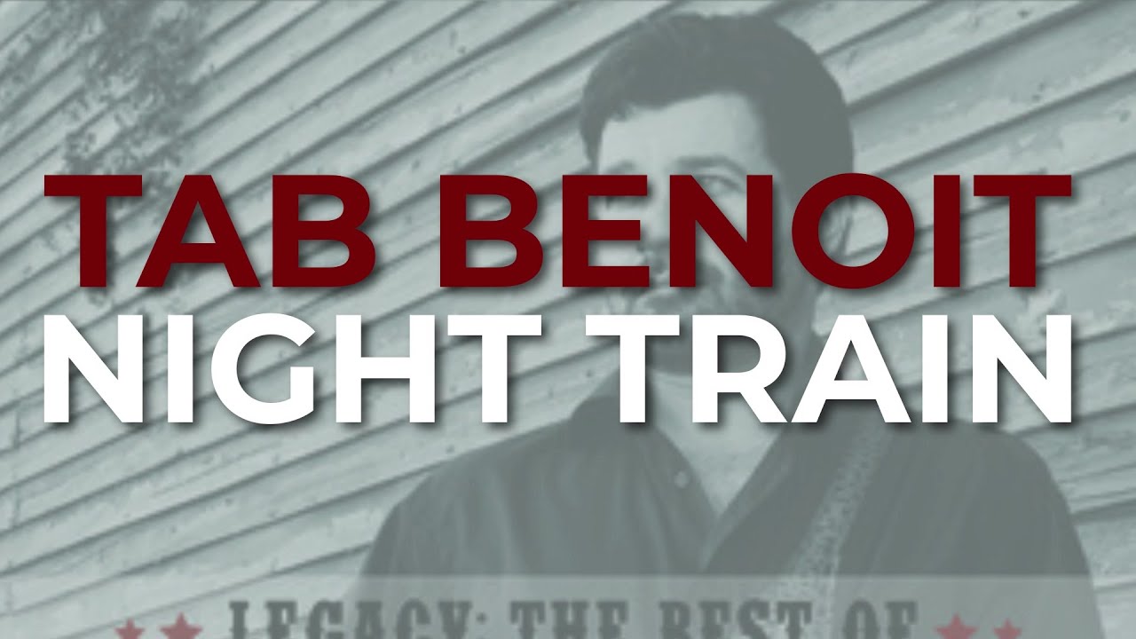 Tab Benoit - Night Train (Official Audio) - YouTube