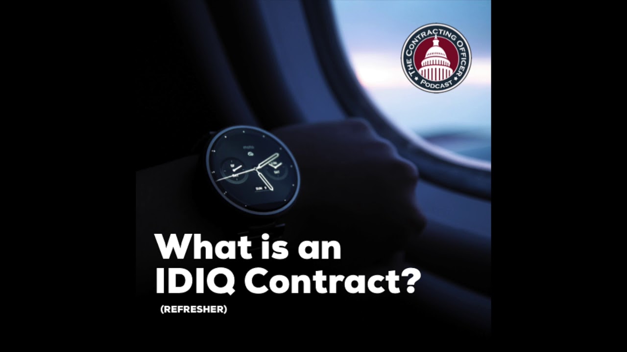 What Is An IDIQ Contract Episode 319 YouTube What Is An IDIQ Contract Episode 319 YouTube