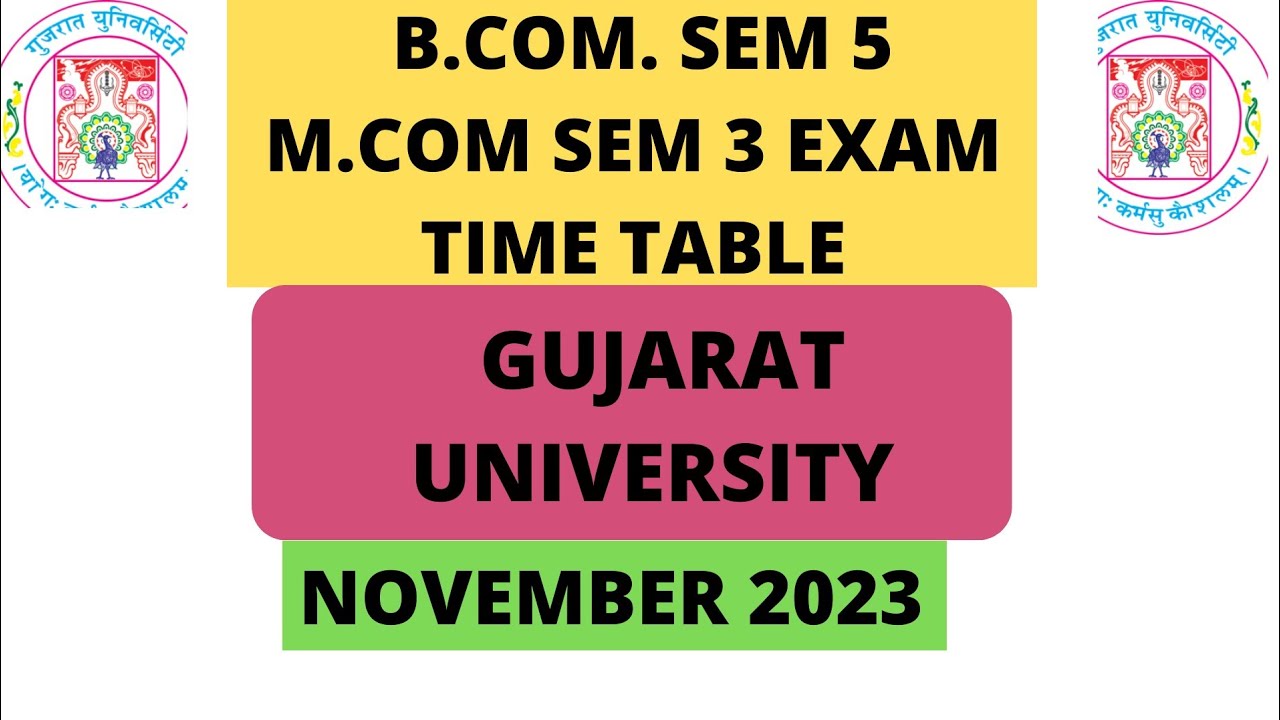 Exam Time Table Gujarat University B.Com SEM 5 M.Com SEM 3 November ...
