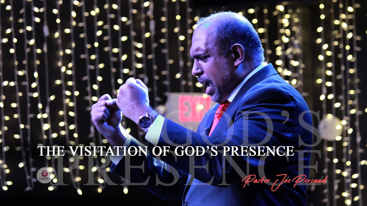 The Visitation of God's Presence | Pastor Joe Persaud - YouTube