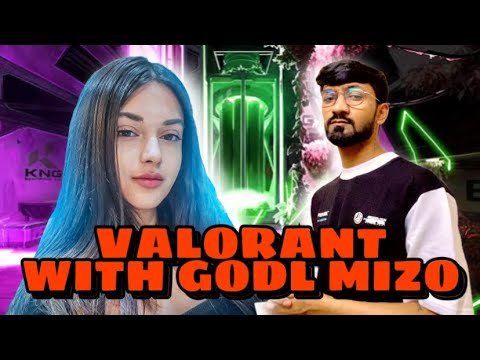 I Played Valorant With GODL Mizo - YouTube