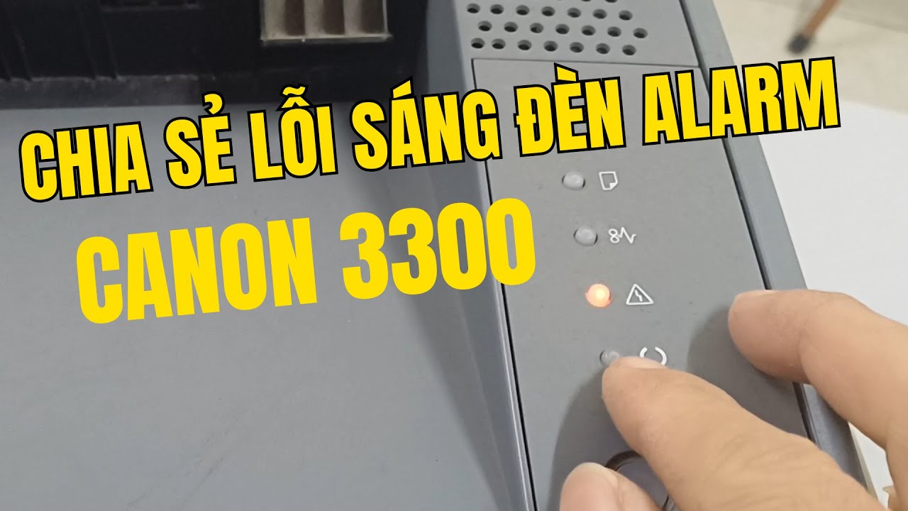 Chia sẻ máy in Canon 3300 báo lỗi đèn cảnh báo hình tam giác (Alarm ...