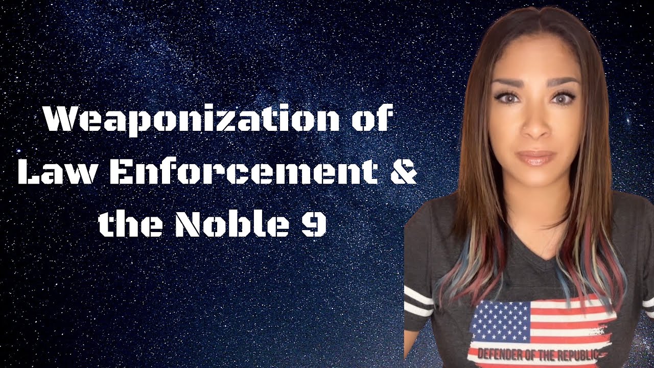 Weaponization of Law Enforcement & the Noble 9 - YouTube