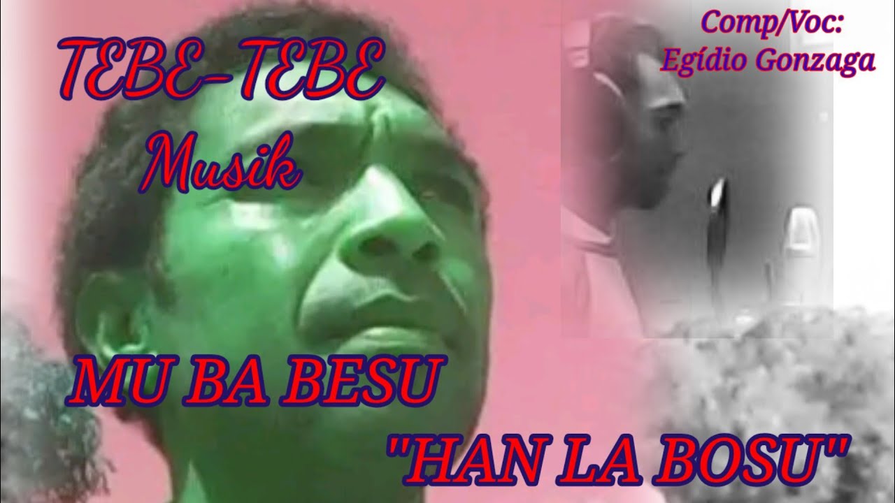 Lagu Tebe Dahur Mambae/Tetun Timor-Leste" Mu ba besu, HAN LA BASU " Voc ...
