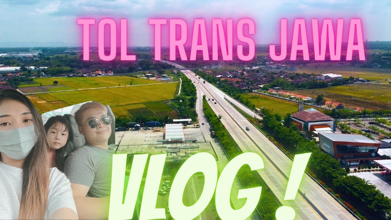 Surabaya ke Jakarta VIA TOL TransJawa VLOG - YouTube