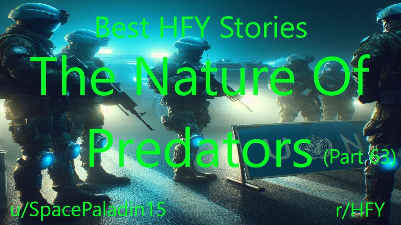 Best HFY Stories: The Nature Of Predators (Part 63) - YouTube