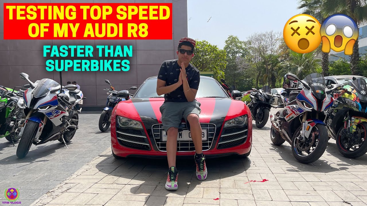 TOP SPEED OF MY AUDI R8 - FASTER THAN SUPERBIKES !! 😵😱🔥 - YouTube