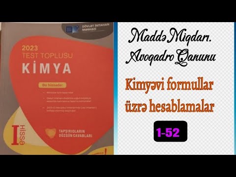 Kimya test toplusu 2023; Maddə miqdarı. Avoqadro qanunu. Kimyəvi formullar üzrə hesablamalar 1-52
