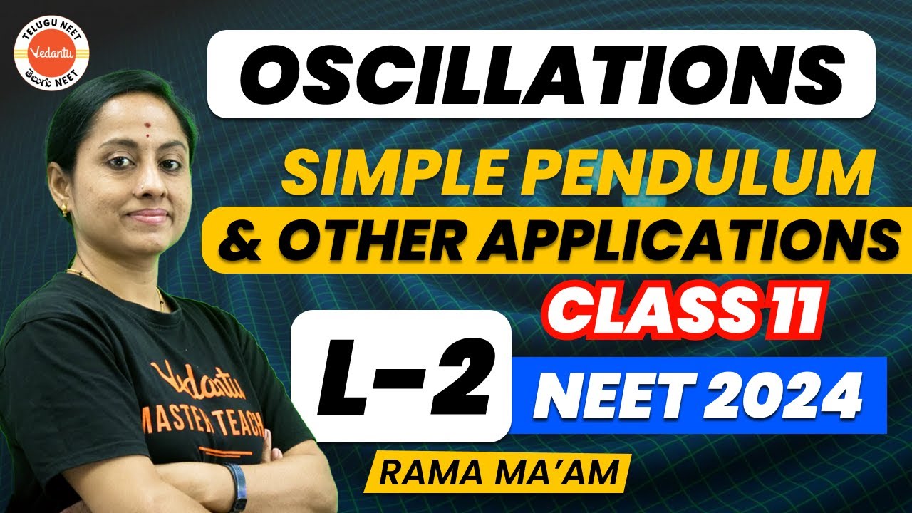 Oscillations | SHM Class 11 Physics | Part 2 | Simple Pendulum & Other Applications | NEET 2024/ ...