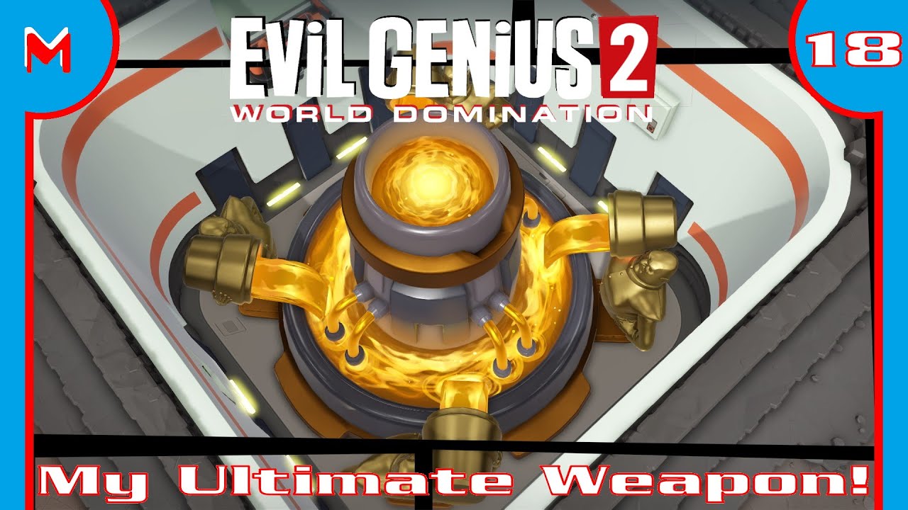 Evil Genius 2!: Ultimate Weapon! (#18) (w/Tutorial) - YouTube