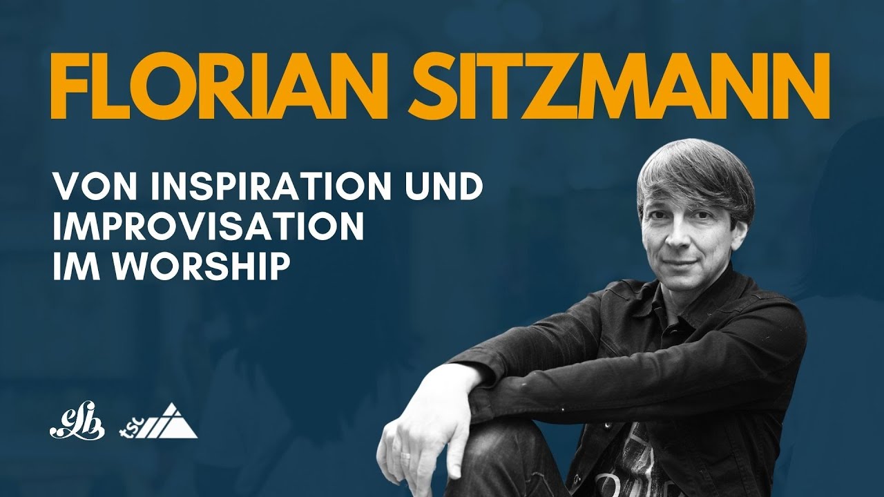 Florian Sitzmann: Von Inspiration und Improvisation im Worship ...
