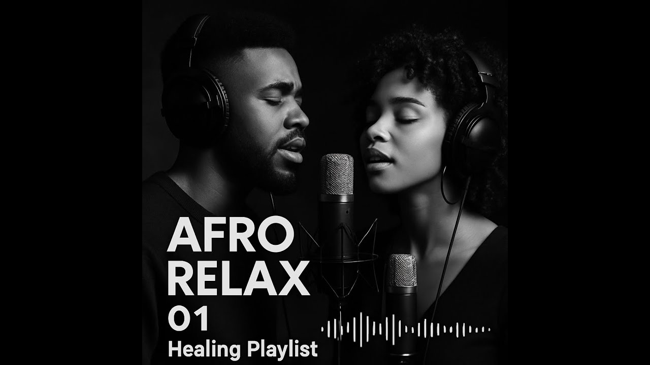 [Afro Relax 01] Dreamy Afrobeats to Help You Unwind & Focus - YouTube