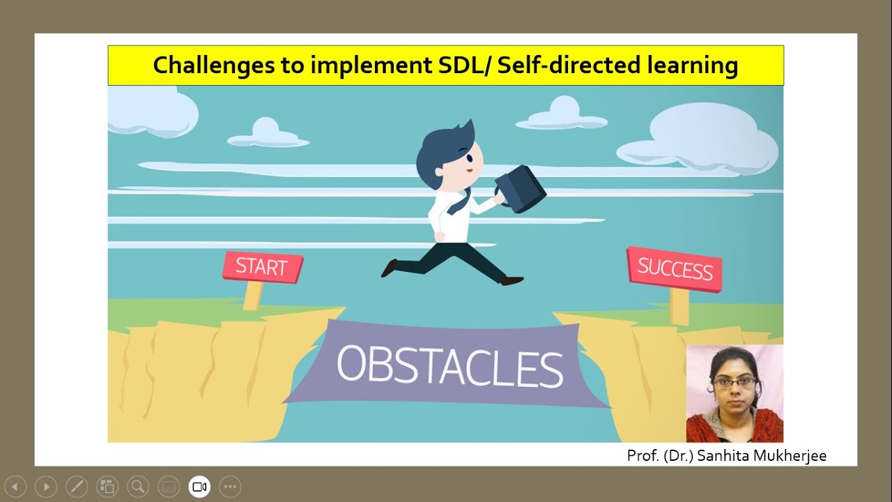 Challenges in implementing Self Directed Learning , how to overcome it ...