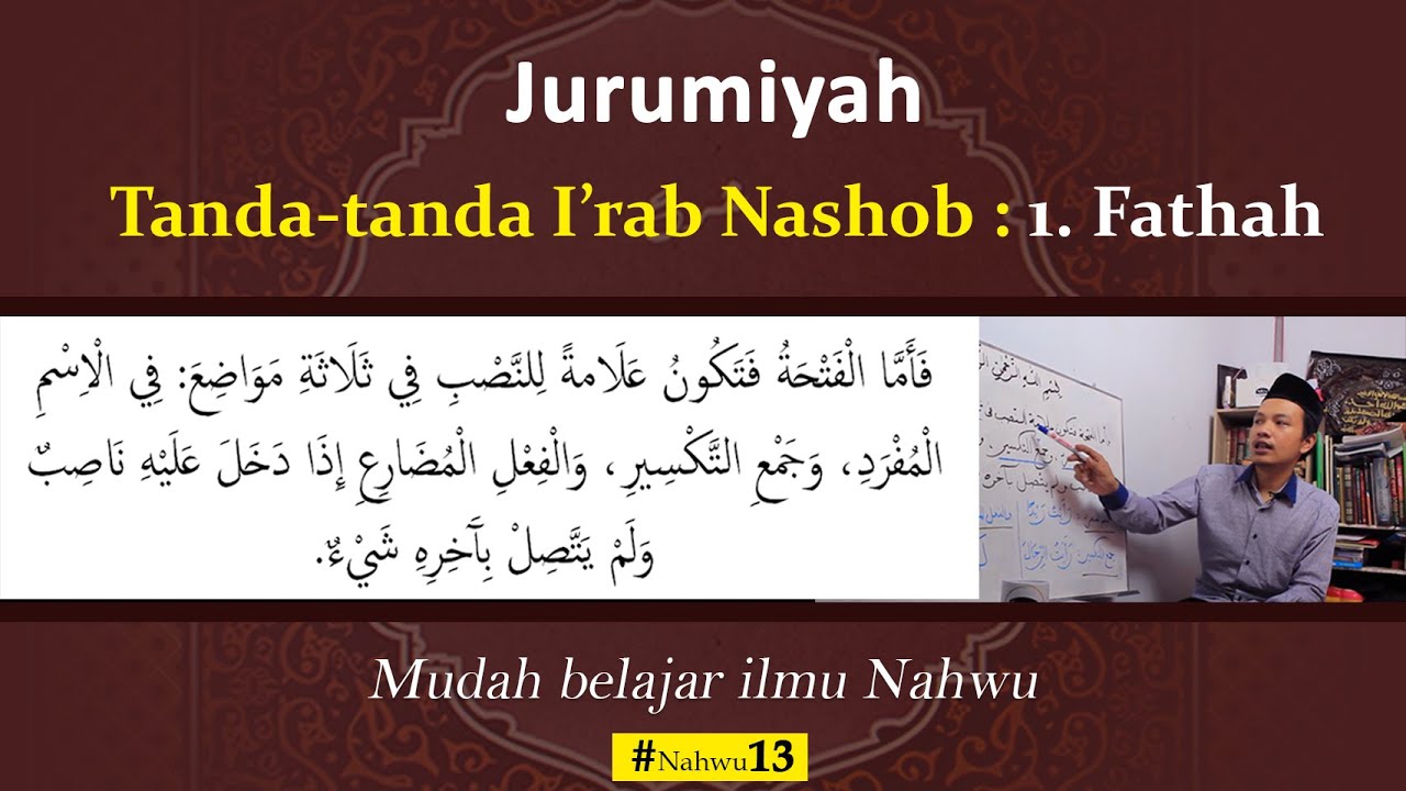 Tanda I'rab Nashab 1 (Fathah) - Belajar Nahwu Dasar Jurumiyah 13 - YouTube