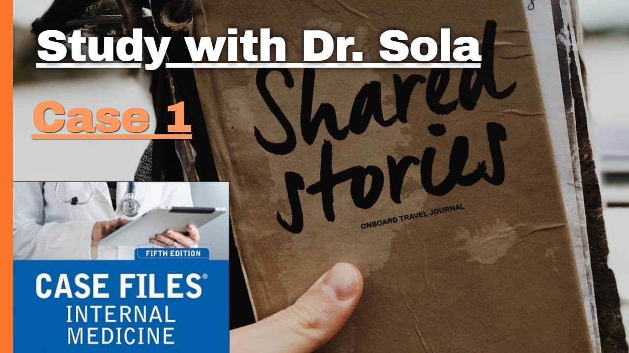 Internal Medicine | Case 1 | Study with Dr. Sola | Case Files by Lange ...