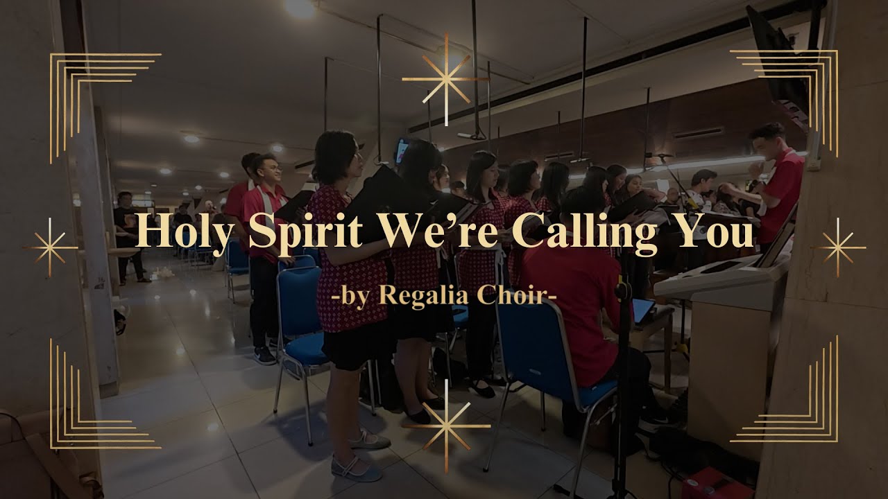[Regalia Choir] Holy Spirit, We're Calling You - YouTube
