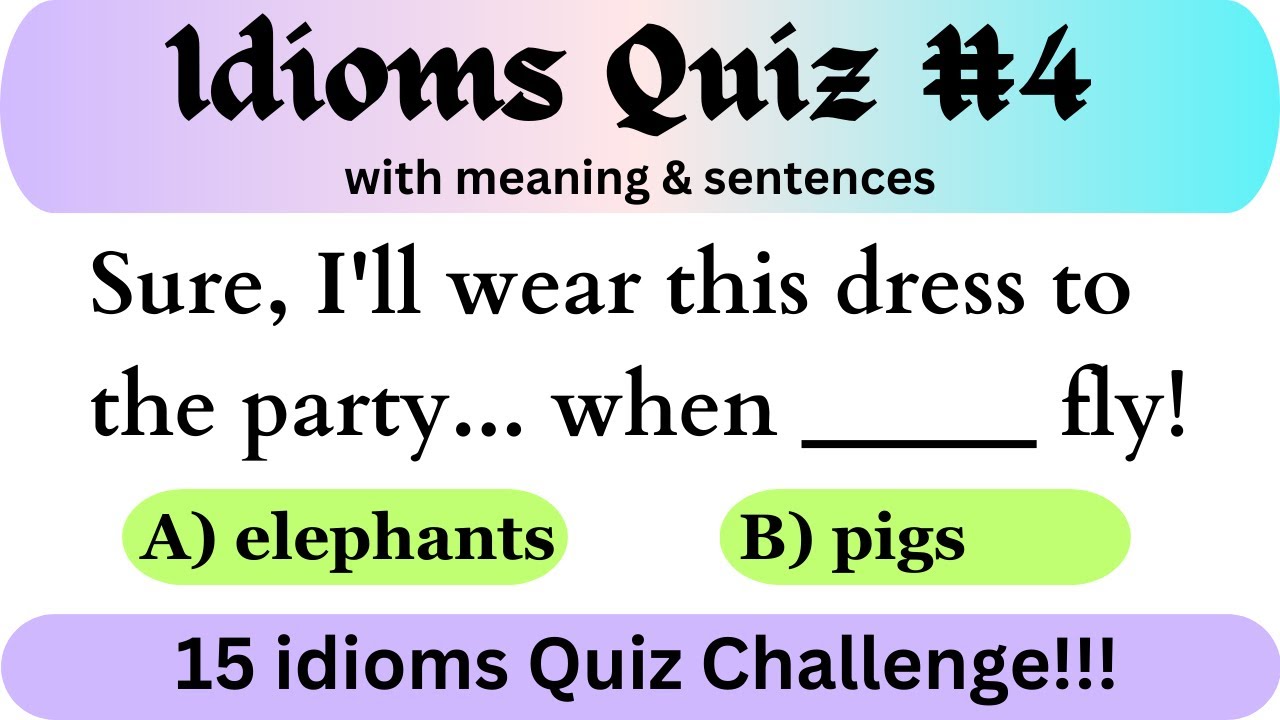 Idioms Quiz # 4 | Idioms in English | Idioms | Idioms and Phrases ...