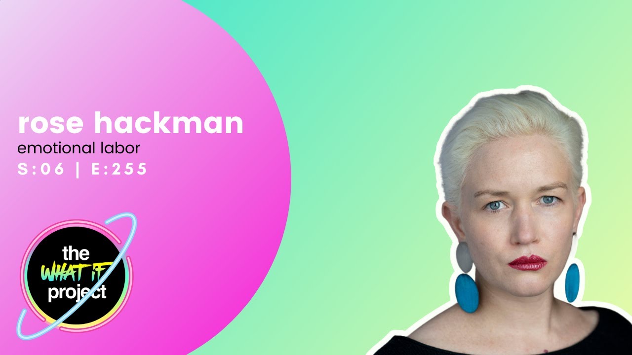Rose Hackman Talks to Us About Emotional Labor - YouTube