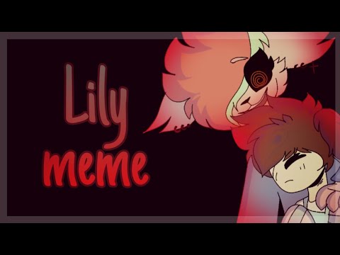 Lily//Meme - YouTube
