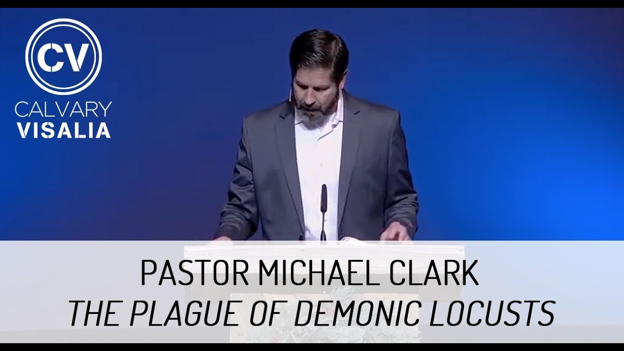 The Plague of Demonic Locusts - Revelation 9 - Pastor Michael Clark ...