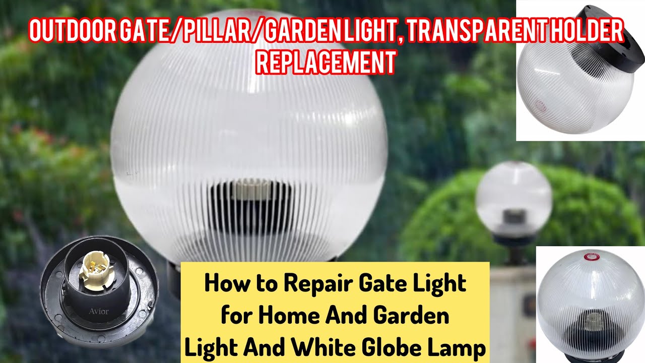 Outdoor Globe Gate Light Repair At Home | Gate ki Globe light ko Thik ...