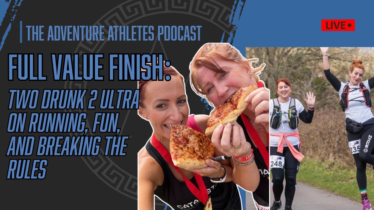Full Value Finish: Two Drunk 2 Ultra on Running, Fun, and Breaking the ...