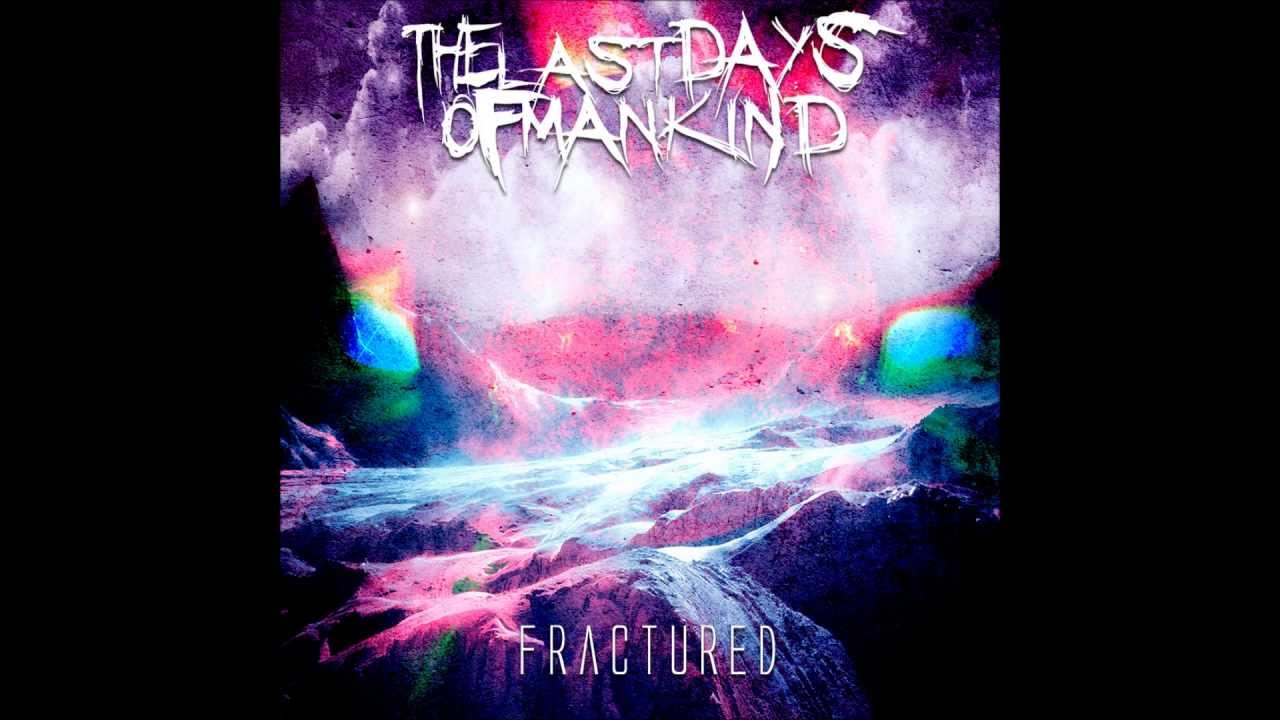 The Last Days Of Mankind - Fractured (Full EP) - YouTube