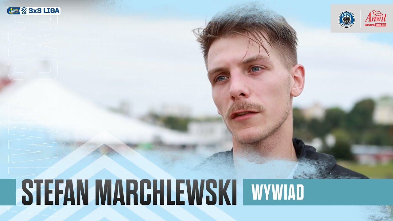 Stefan Marchlewski | Wywiad | Anwil 3x3 - Legia Lotto 3x3 15:21 - YouTube