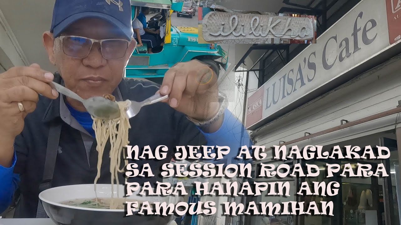 WALK ALONG SESSION ROAD LOOKING FOR THE FAMOUS MAMIHAN ANG LUISA'S CAFE ...