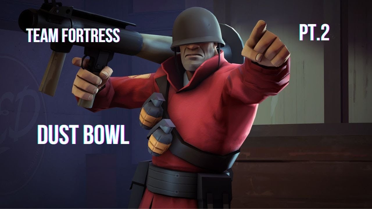 Team Fortress PT.2 Dust Bowl - YouTube
