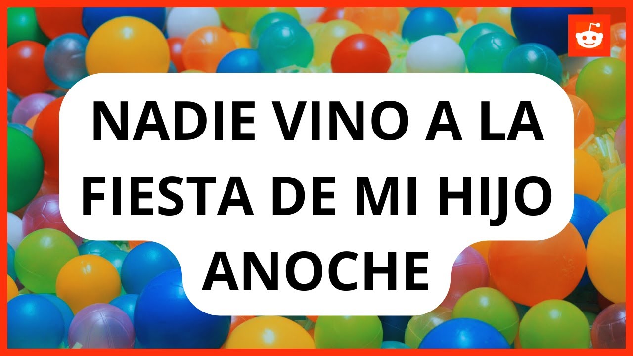 Nadie vino a la fiesta de mi hijo anoche - Minutos de Reddit - YouTube